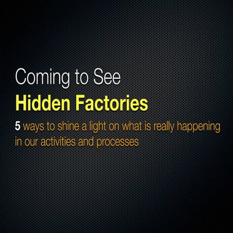 Coming to See Hidden Factories | PDF