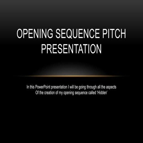 Opening Sequence Pitch Presentation PowerPoint | PPT