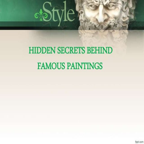 Hidden secrets behind famous paintings | PPTX
