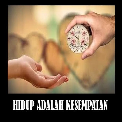 HIDUP ADALAH KESEMPATAN untuk menyenangkan .pptx