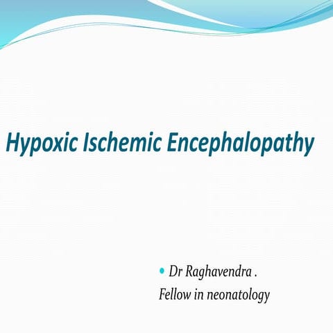 Hypoxic ischemic encephalopathy: Lecture on HIE | PPT
