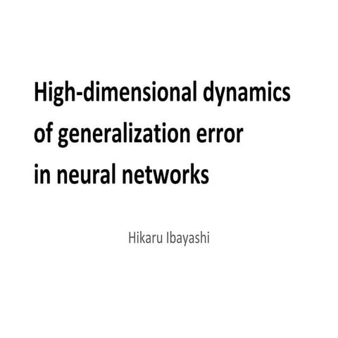 High-dimensional dynamics of generalization error in neural networks (Explained) | PDF