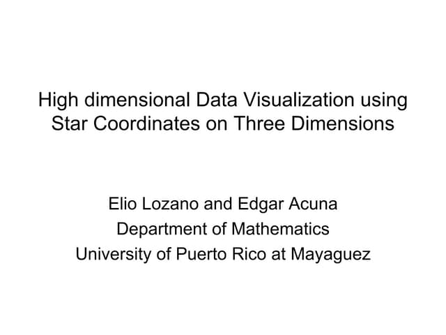 High Dimensional Data Visualization Using Star Coordinates On Three Dimensions Ppt