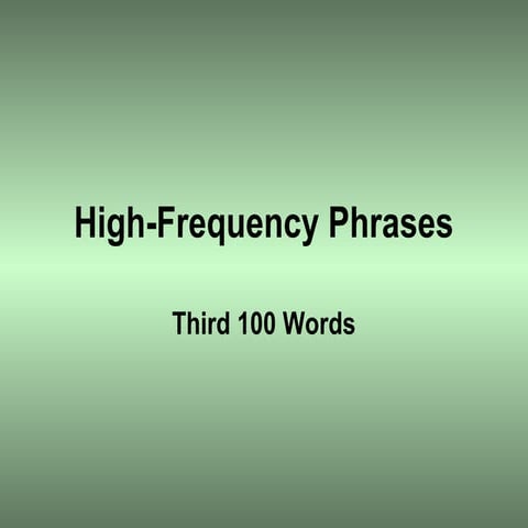 High frequency phrases third 100 words | PPT