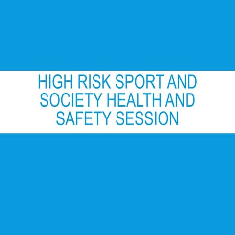 HIGH-Risk-Sport-and-Society-Health-and-safety-session.ppt