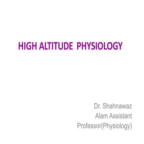 HIGH ALTITUDE PHYSIOLOGY NEW.pptx