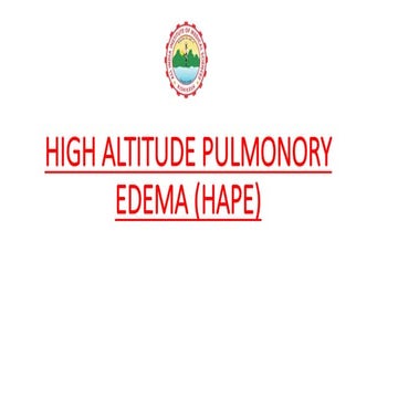HIGH ALTITUDE PULMONORY EDEMA (HAPE)[2305843009213699724].pptx