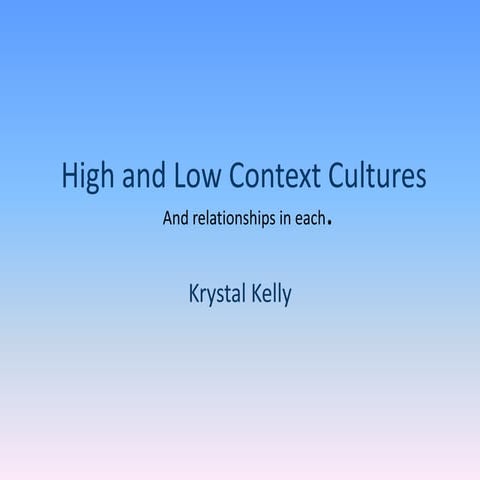 High and low context cultures relationships in each | PPTX