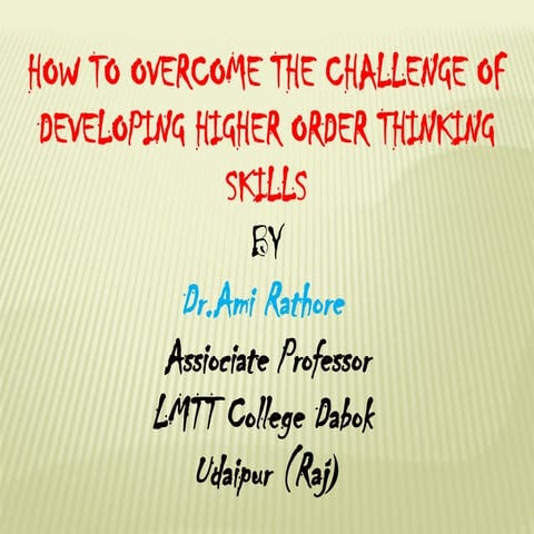 HOW TO OVERCOME THE CHALLENGE OF DEVELOPING HIGHER ORDER THINKING ...