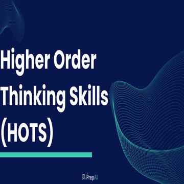 Higher Order Thinking Skills (HOTS) - By PrepAI | PPT