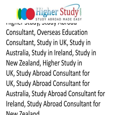Higher Study, Study Abroad Consultant, Overseas Education Consultant | PPTX