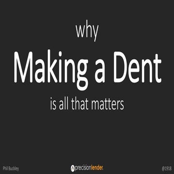 Why Making A Dent is All That Matters | PPTX