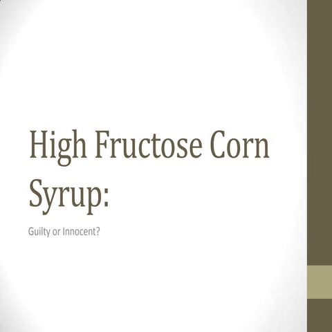 High fructose corn syrup | PPTX