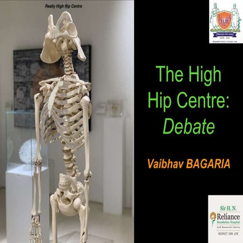 High hip centre for dysplastic Hip debate at ISHKS | PPTX