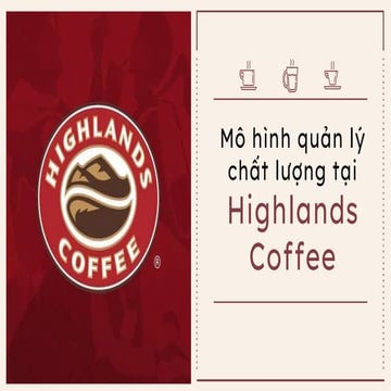 Highlands Coffee. Quản trị sản xuất. Tình huống Highlands | PPTX