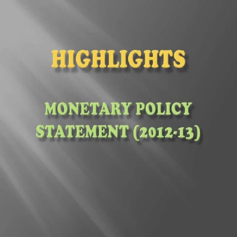 Highlights monetary policy statement 2012 13 | PPT