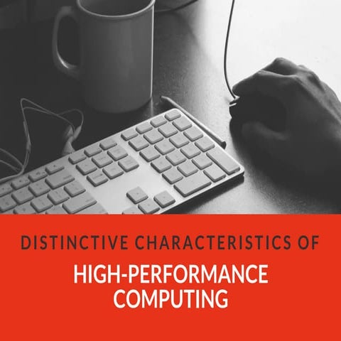 Distinctive characteristics of High-performance computing | PDF | Computing | Technology & Computing