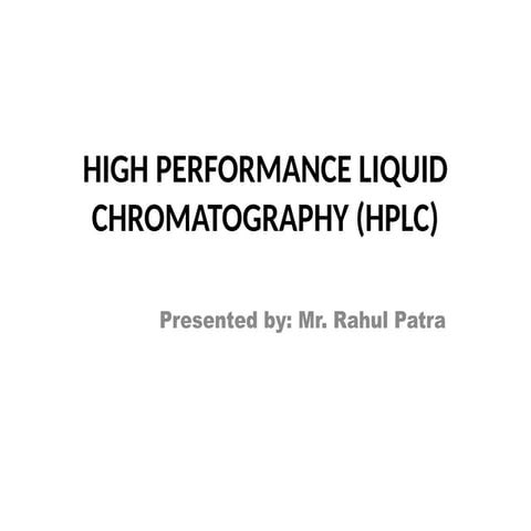 HIGH PERFORMANCED LIQUID CHROMATOGRAPHY (HPLC).pptx