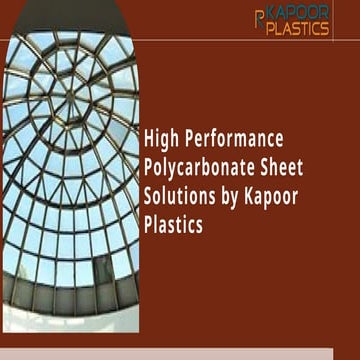 High Performance Polycarbonate Sheet Solutions by Kapoor Plastics | PPTX