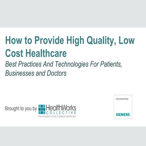 Webinar Replay: How To Provide High Quality, Low Cost Healthcare | PPT