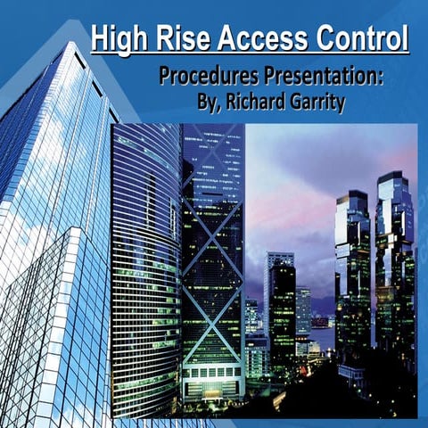 Skyscraper Security Mgt.-Access Control Policies, By- Richard Garrity | PPT