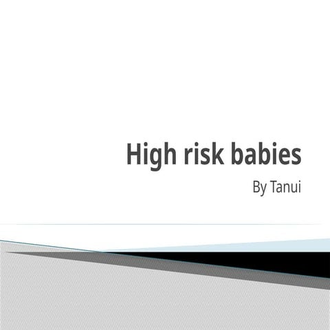 High risk babies: Pre-terms, birth asphyxia, malnutrition etc | PPTX