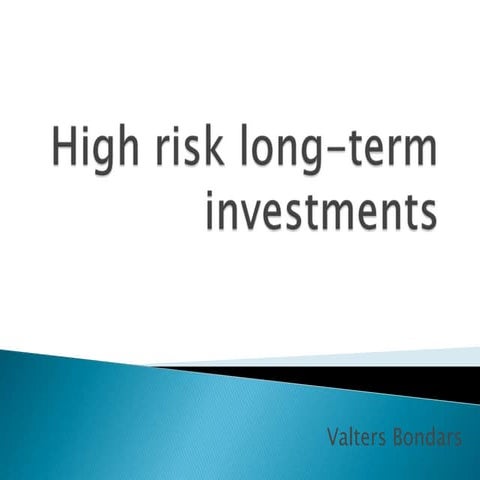 High risk long term investments | PPTX