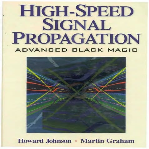 High Speed Signal Propagation Advanced Black Magic by Howard Johnson (z ...