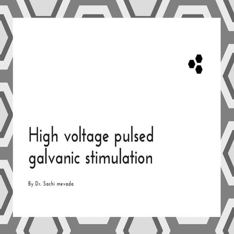 High voltage pulsed galvanic stimulation by Dr. Sachi mevada ( Masters ...