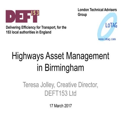 Highways Asset Management in Birmingham LoTAG 17 March 2017 | PPTX