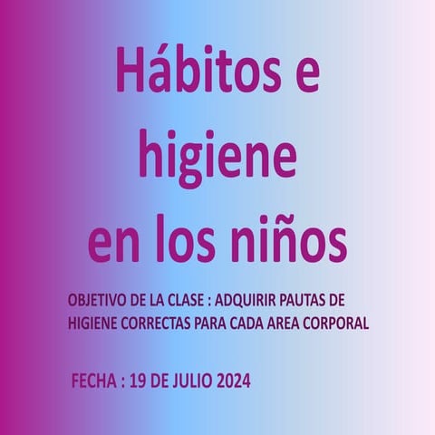 Hábitos de higiene y salud en los niños | PPTX