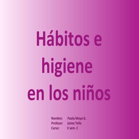 Hábitos de higiene y salud en los niños | PPTX