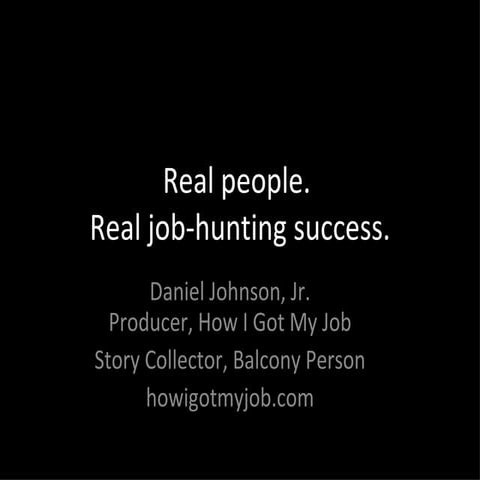 Real People. Real job-hunting success. | PPT | Job Search | Careers