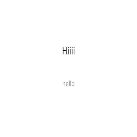 Hiiii | PPT