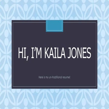 Hi, i’m kaila jones | PPTX