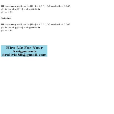 HI is a strong acid, so its [H+] = 4.5 10-2 molesL = 0.045pH is.pdf