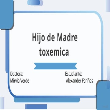 hijo de madre toxemica., causas, complicaciones manejo | PPTX