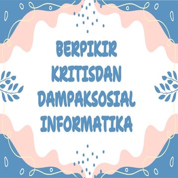 Hila nur hanifa.pdf bab 3 berfikir kritis dan dampak sosial informatika | PDF