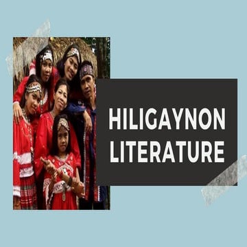 HILIGAYNON LITERATURE ( PHILIPPINE LITERATURE ) | PPTX