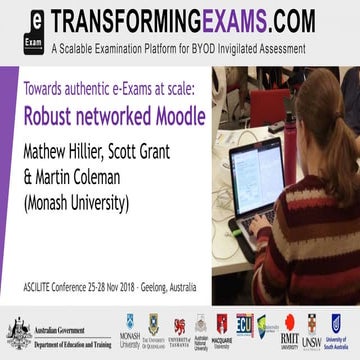 ASCILITE 2018: Towards authentic e-Exams at scale: robust networked Moodle | PPT