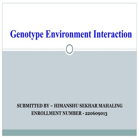 Genotype Environment Interaction ( how environment effect the genotype ...