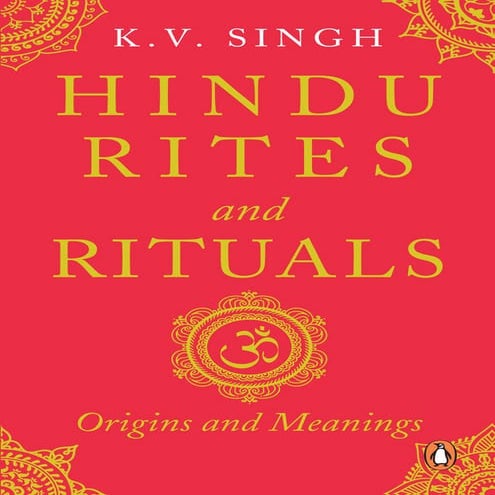 Hindu Rites and Rituals Origins and Meanings by K.V. Singh.pdf