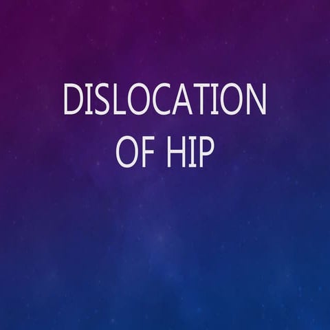 Hip Dislocation PPT FINAL.pptx