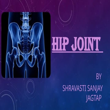 Hip joint .it's basic anatomy kinetics , kinematics is been showed in ...