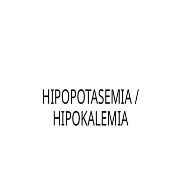 HIPOPOTASEMIA/HIPOKALEMIA tratamiento.pptx