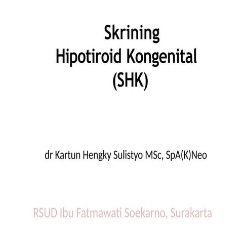 Presentasi Materi Skrining Hipotiroid Kongenital (SHK) .pptx