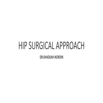 Hip surgical approach | PPTX