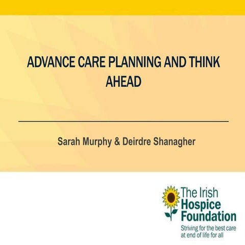 Advance care planning and Think Ahead | PPTX