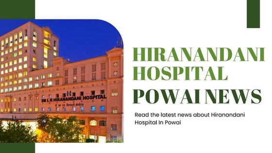 Dr Sujit Chatterjee Hiranandani Hospital latest news | PPT