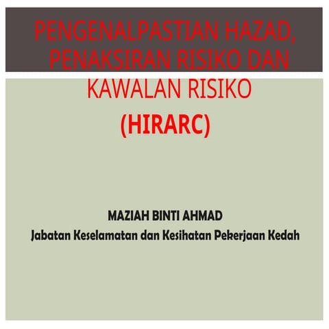 HIRARC HAZARD IDENTIFICATION RISK ASSESSMENT RISK CONTROL | PPT